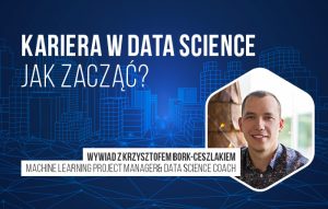 Dlaczego warto zostać specjalistą od Data Science?