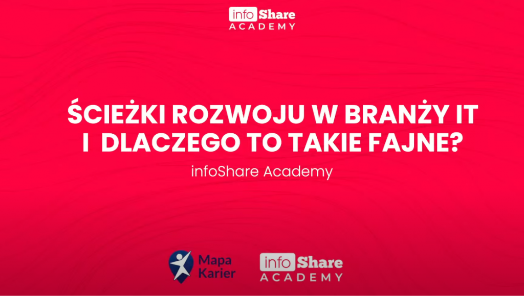 Ścieżki rozwoju w branży IT i dlaczego to takie fajne? - infoShare ...